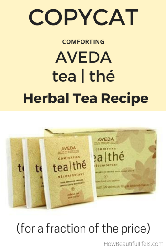 Copycat Aveda comforting herbal tea recipe | How Beautiful Life Is