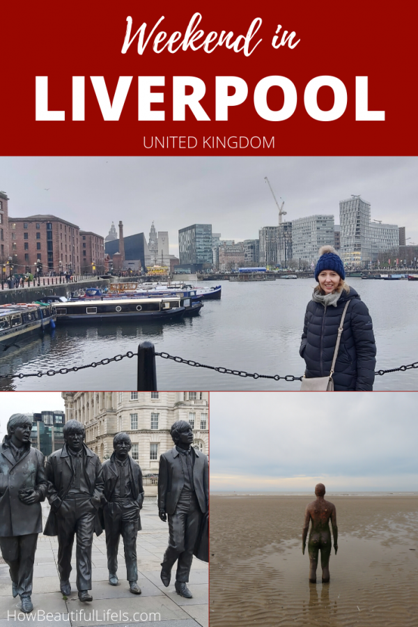 Weekend Trip to Liverpool | How Beautiful Life Is